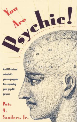 You Are Psychic! : An MIT-Trained Scientist's Proven Program for ...