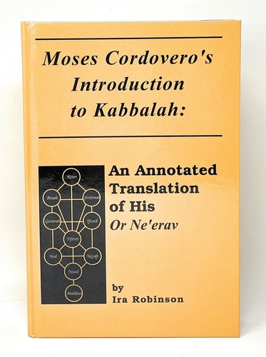 Ira Robinson / Moses Cordovero's Introduction to Kabbalah An Annotated ...