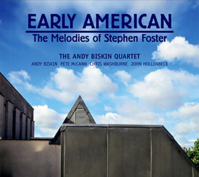 Early American: The Melodies of Stephen Foster by Andy Biskin Quartet ...