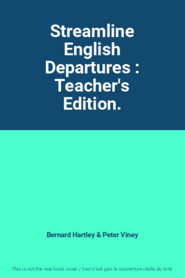 Streamline English Departures : Teacher's Edition., Bernard Hartley et ...