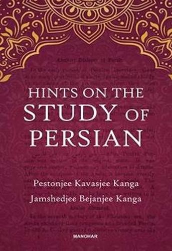 Pestonjee Kavasjee Kanga Jamshedjee Bejanjee Hints on the Study of P ...