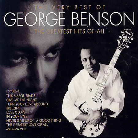 Very Best of George Benson: The Greatest Hits of All by George Benson ...