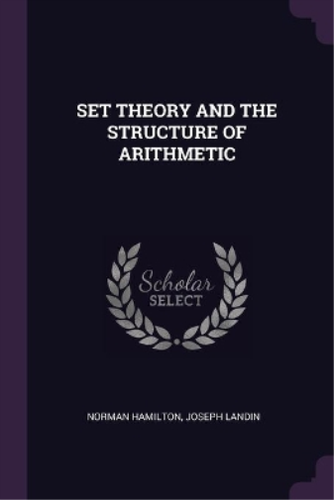 Joseph Landin Norman Hamilton Set Theory and the Structure of ...