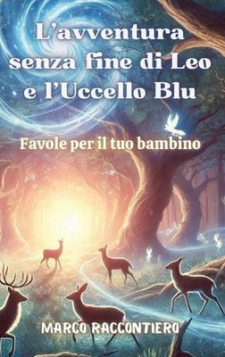 L'avventura senza fine di Leo e l'Uccello Blu: Favole per il tuo ...