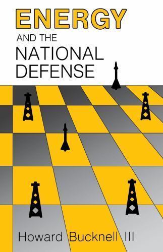 Energy and the National Defense by Howard Bucknell III (2014, Trade ...