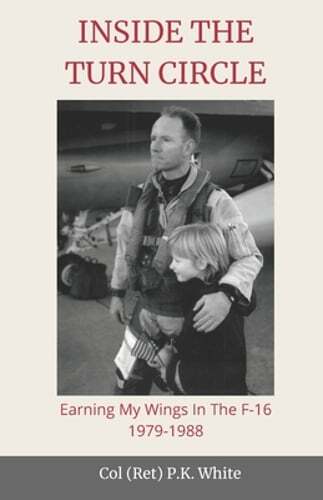 Inside the Turn Circle: Earning My Wings in the F-16 1979-1988 by Amy ...