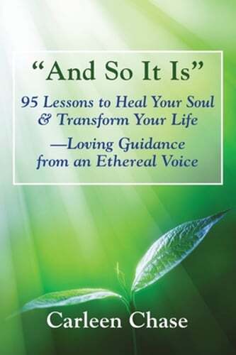 And So It Is: 95 Lessons to Heal Your Soul & Transform Your Life-Loving ...