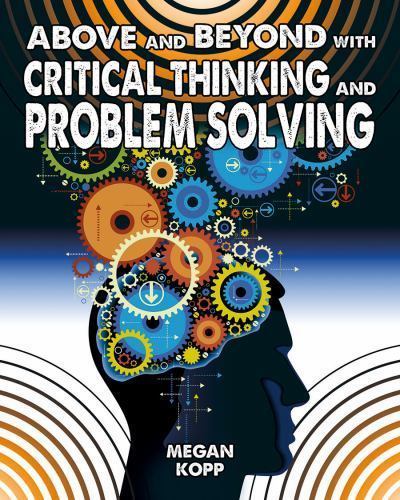 Above and Beyond with Critical Thinking and Problem Solving by Megan ...