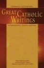 Great Catholic Writings: Thought, Literature, Spirituality, Social ...