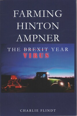 Farming Hinton Ampner – the Brexit/Virus Year by Charlie Flindt | eBay UK
