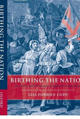 Birthing the Nation: Sex, Science, and the Conception of Eighteenth ...