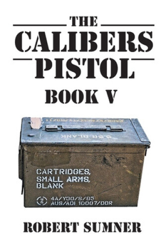 The Calibers: Pistol by Sumner, Robert 9781647011529 | eBay