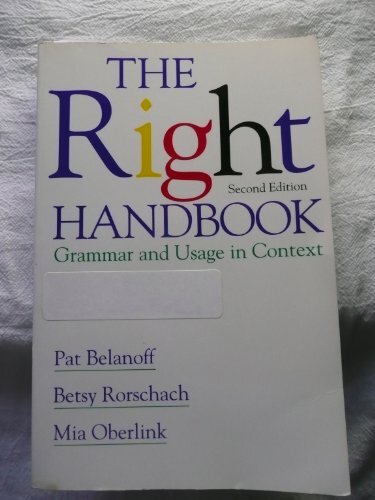 THE RIGHT HANDBOOK: GRAMMAR AND USAGE IN CONTEXT By Pat Belanoff & Mia ...