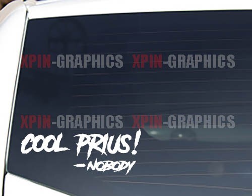 Cool prius said nobody sticker racing JDM Funny truck diesel 4x4 window ...