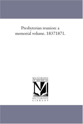 Presbyterian Reunion: A Memorial Volume. 1837-1871. 9781425565305| eBay
