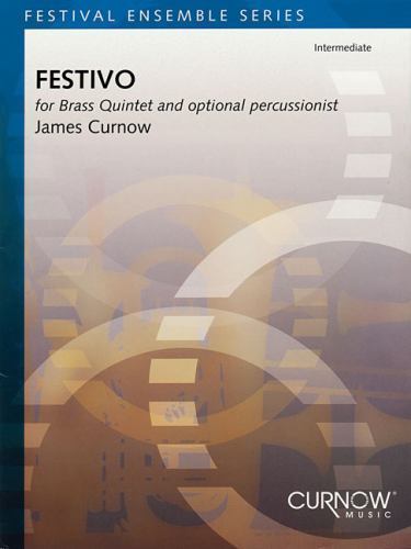 Festivo : For Brass Quintet and Optional Percussionist by James Curnow ...