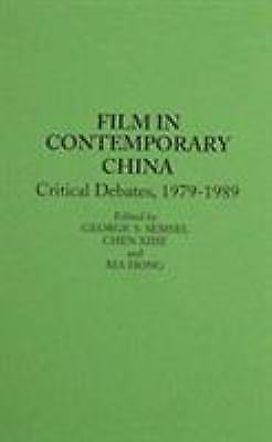 Film in Contemporary China : Critical Debates, 1979-1989 by Xia Hong ...