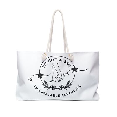Weekender Bag - I'm Not a Bag; I'm a Portable Adventure - White Color ...