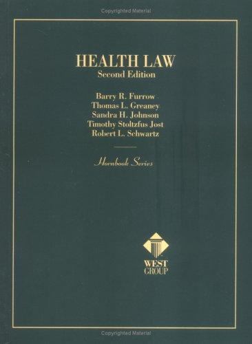 Furrow's Hornbook on Health Law by Thomas L. Greaney, Sandra H. Johnson ...