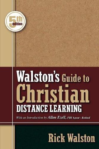 Walston's Guide to Christian Distance Learning by Rick Walston (2007 ...
