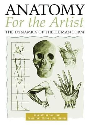 ANATOMY FOR THE ARTIST, Tom Flint & Peter Stanyer, Used; Very Good Book ...