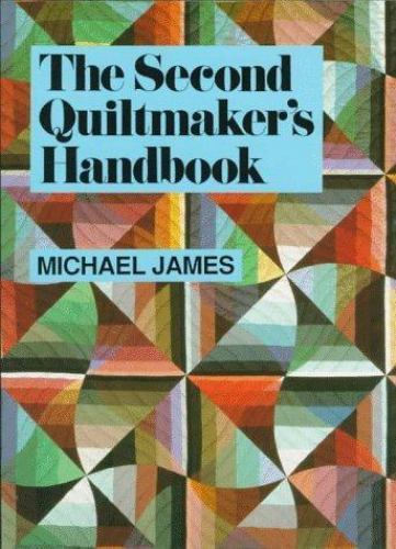 The Second Quiltmaker's Handbook: Creative Approaches to Contemporary ...