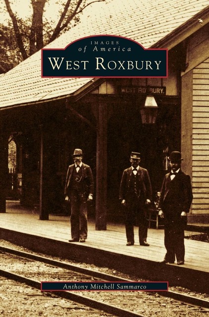 West Roxbury von Anthony Mitchell Sammarco (2004, Gebundene Ausgabe ...