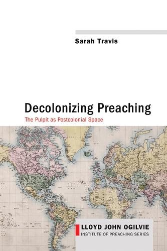 Sarah Travis Decolonizing Preaching (Tascabile) 9781625645289 | eBay