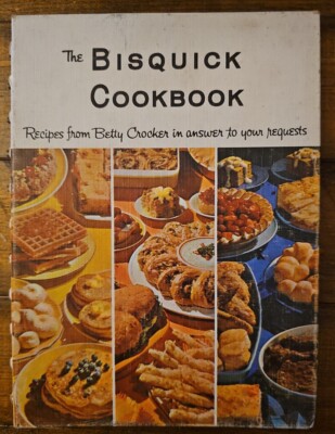 The Bisquick Cookbook Recipes from Betty Crocker 1964 First Edition ...