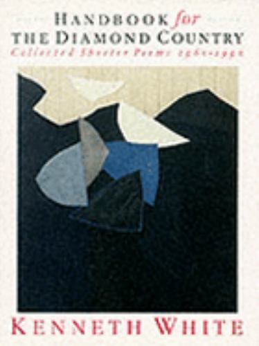 Handbook for the Diamond Country : Collected Short Poems 1960-1990 by ...