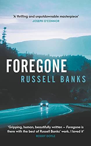Foregone - Paperback By Russell Banks - GOOD 857304593| eBay