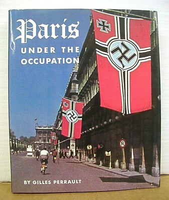 Paris Under the Occupation by Pierre Azema and Gilles Perrault 1989 HB ...