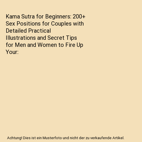 Kama Sutra for Beginners: 200+ Sex Positions for Couples with Detailed ...