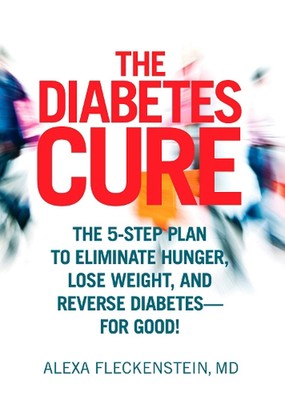 The Diabetes Cure: The 5-Step Plan to Eliminate Hunger, Lose Weight ...