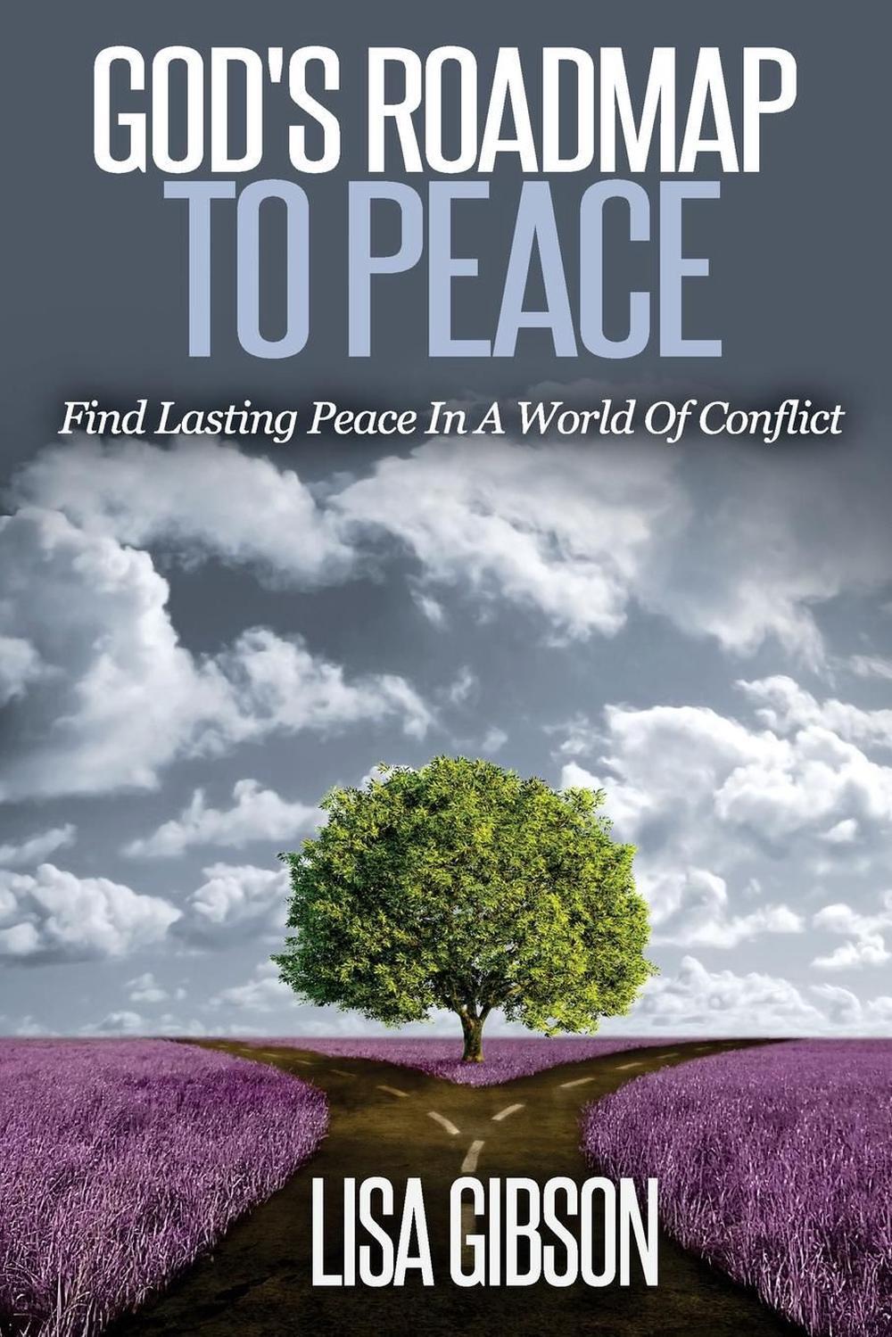 God's Roadmap To Peace: Find Lasting Peace In A World Of Conflict by ...