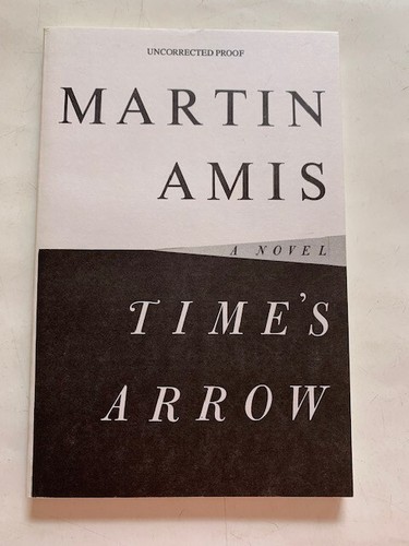 TIME'S ARROW - 1ST. AMERICAN ED. UNCORRECTED PROOF SIGNED BY MARTIN ...