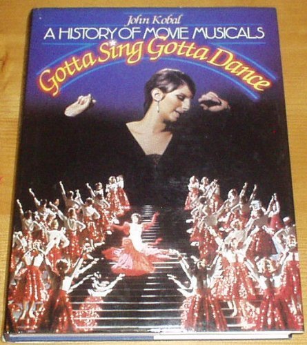 History of Movie Musicals: Gotta Sing, Gotta Dance By John Kobal | eBay