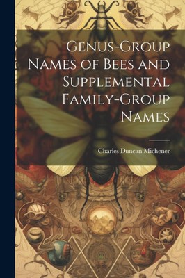 Genus-group Names of Bees and Supplemental Family-group Names ...