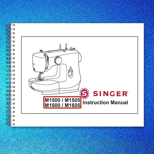 SINGER M1500 M1505 M1600 M1605 Sewing Machine User Manual Owners ...
