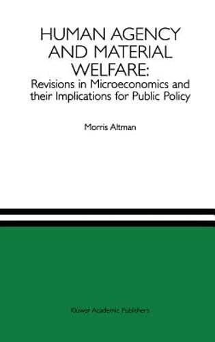 Human Agency and Material Welfare: Revisions in Microeconomics and ...