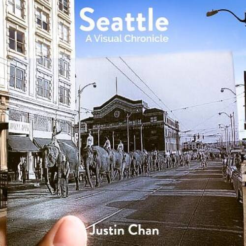 Seattle: A Visual Chronicle - Paperback By Chan, Justin - GOOD ...