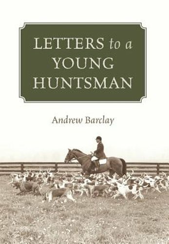 Letters to a Young Huntsman by Andrew Barclay: New 9781432783457| eBay