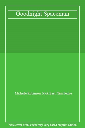 Goodnight Spaceman By Michelle Robinson, Nick East, Tim Peake. 9 | eBay