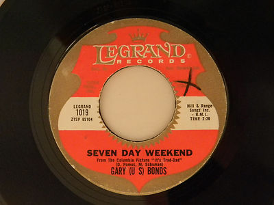 Gary U.S. Bonds 45 SEVEN DAY WEEKEND bw GETTIN' A GROOVE Legrand VG+ | eBay