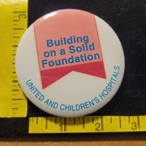 Building on a Solid Foundation Children's Hospitals Pinback Button Pin ...