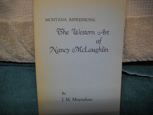 THE WESTERN ART OF Nancy McLaughlin, MONTANA IMPRESSIONS, signed copy ...
