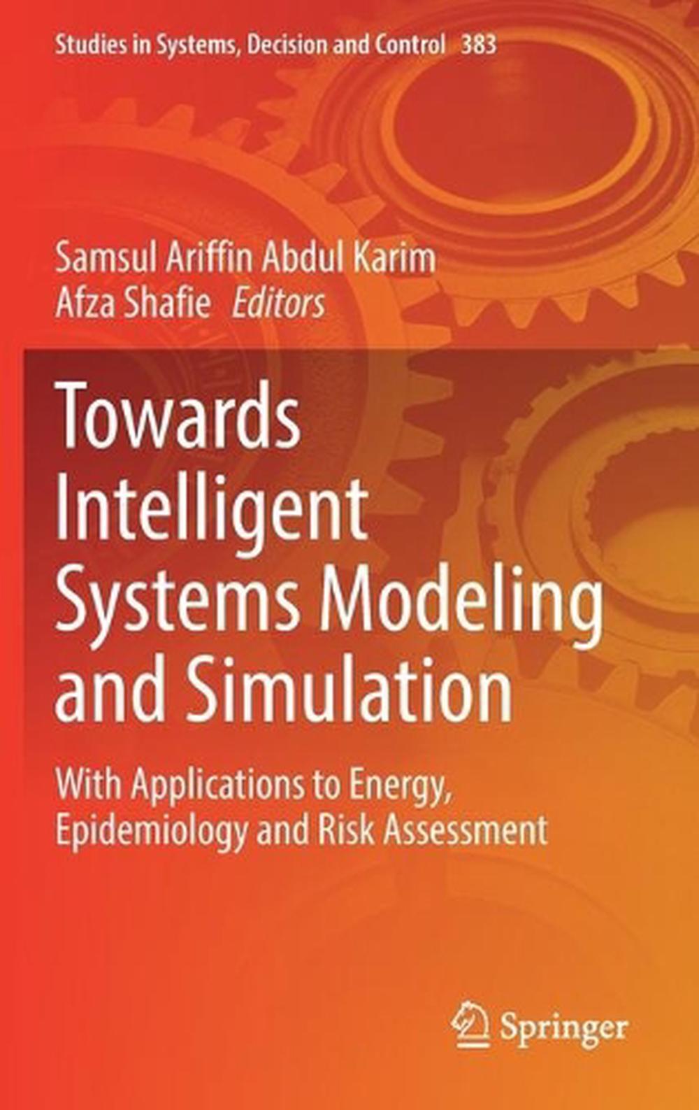 Towards Intelligent Systems Modeling and Simulation: With Applications ...