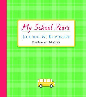 My School Years Journal and Keepsake : Preschool to 12th Grade by Alex ...