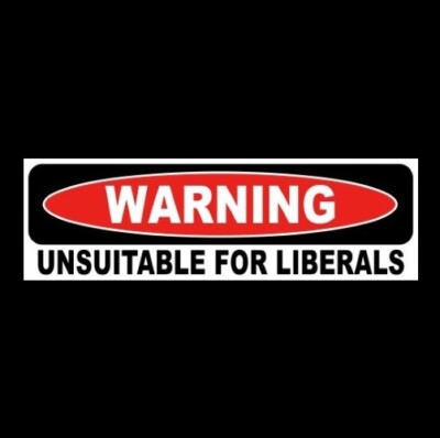 Funny "UNSUITABLE FOR LIBERALS" Anti Liberal BUMPER STICKER sign Trump ...