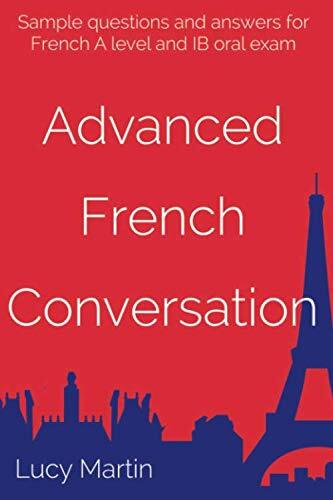 Advanced French Conversation: Sample questions and answers for A ...
